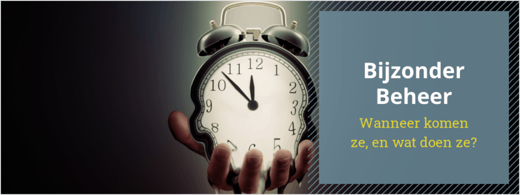 Bijzonder beheer, wanneer komen ze en wat doen ze? - Financiering+